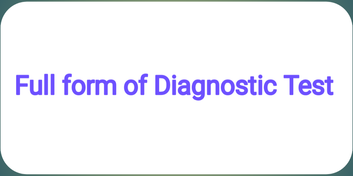 Full form of Diagnostic Test - Bloggjhedu